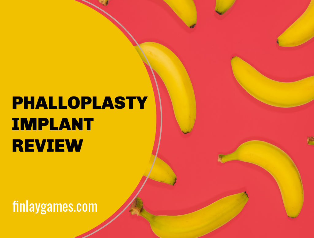 Phalloplasty Final Stage -Implant Review | 9 Months Post-op - Finlay Games